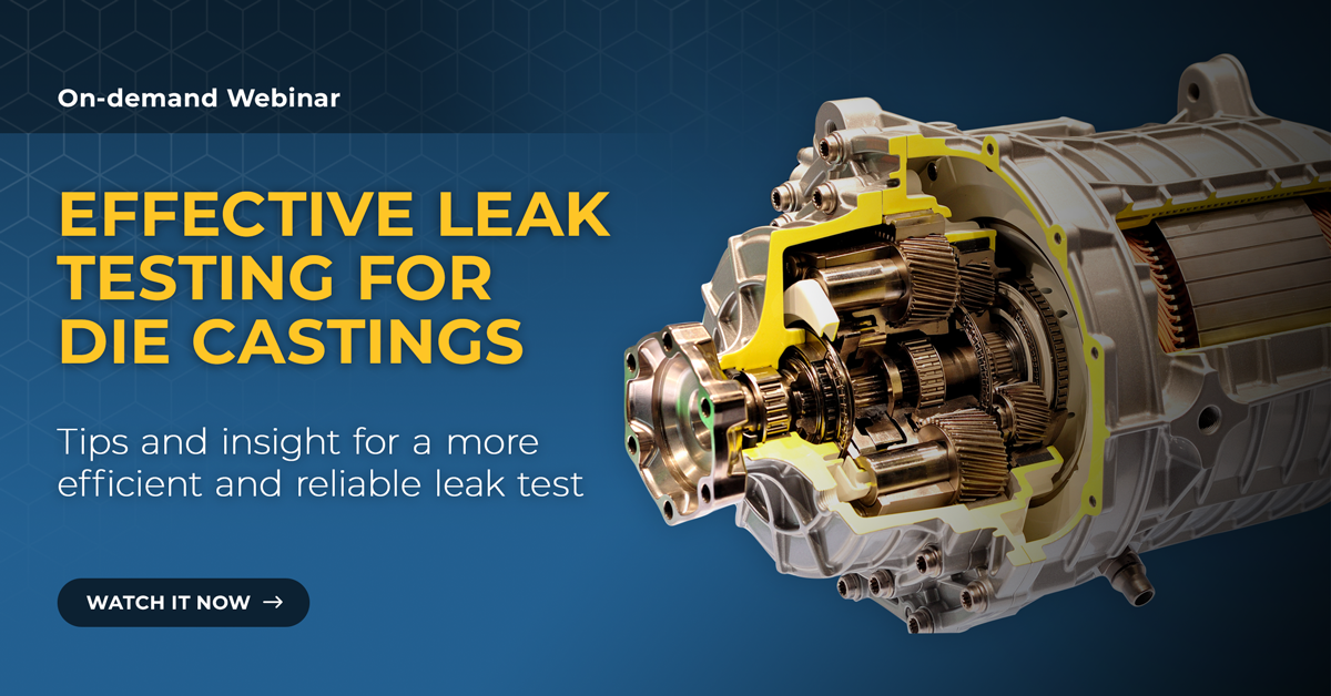 Effective Leak Testing for Die Castings Webinar | Leak Testing Webinar